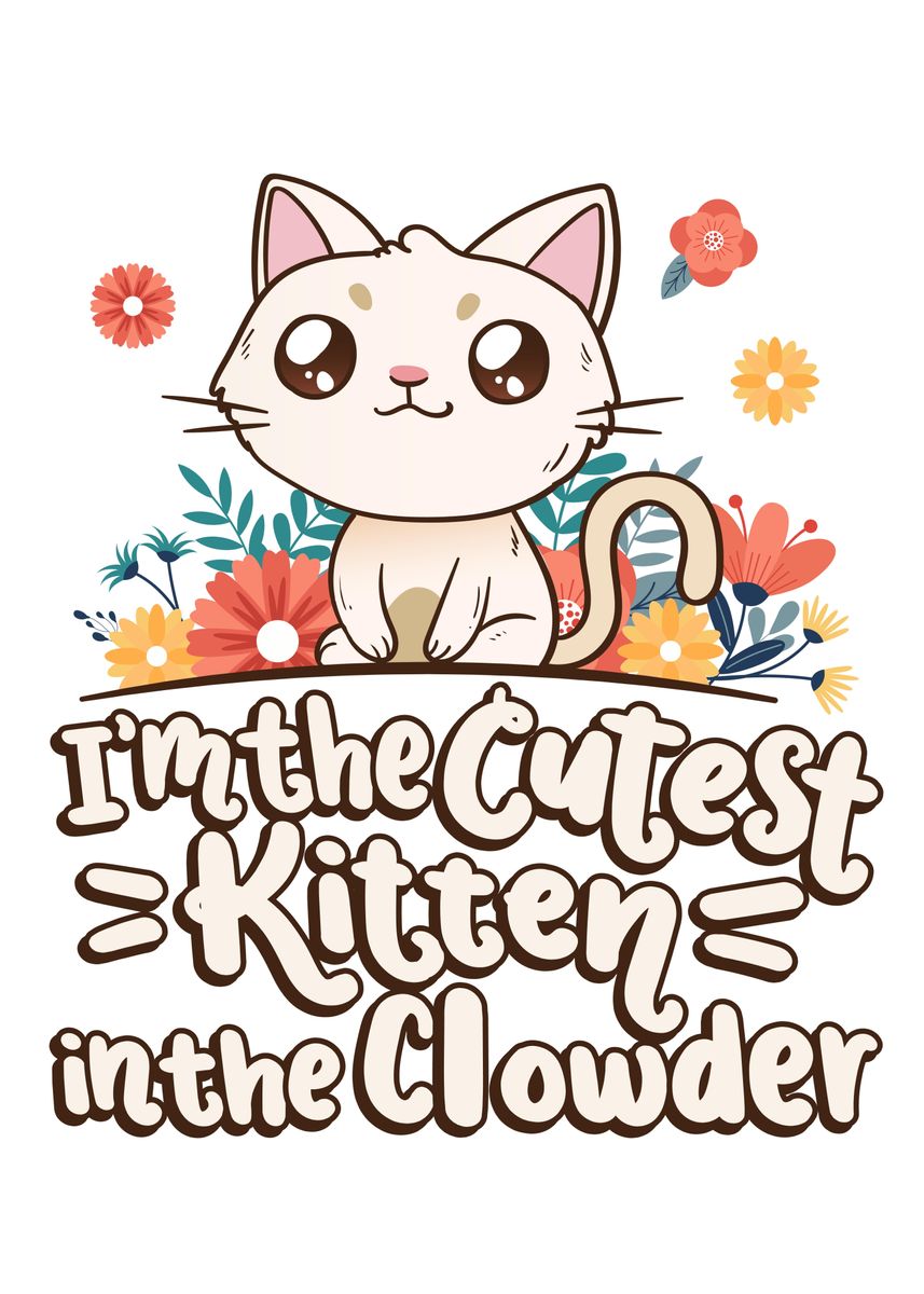 'Cutest Kitten clowder Cat' Poster, picture, metal print, paint by ...
