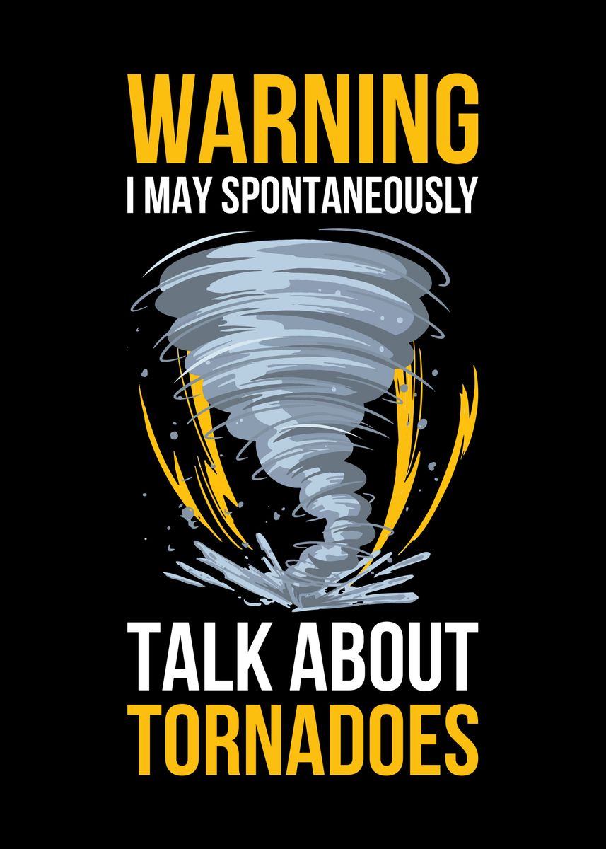 'I May Talk About Tornadoes' Poster, picture, metal print, paint by ...