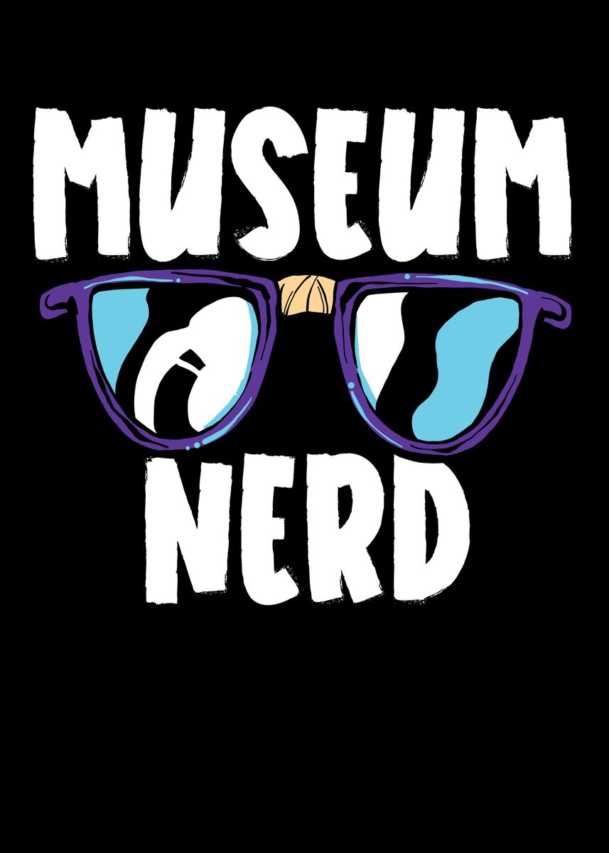 'Museum Nerd' Poster by NAO | Displate