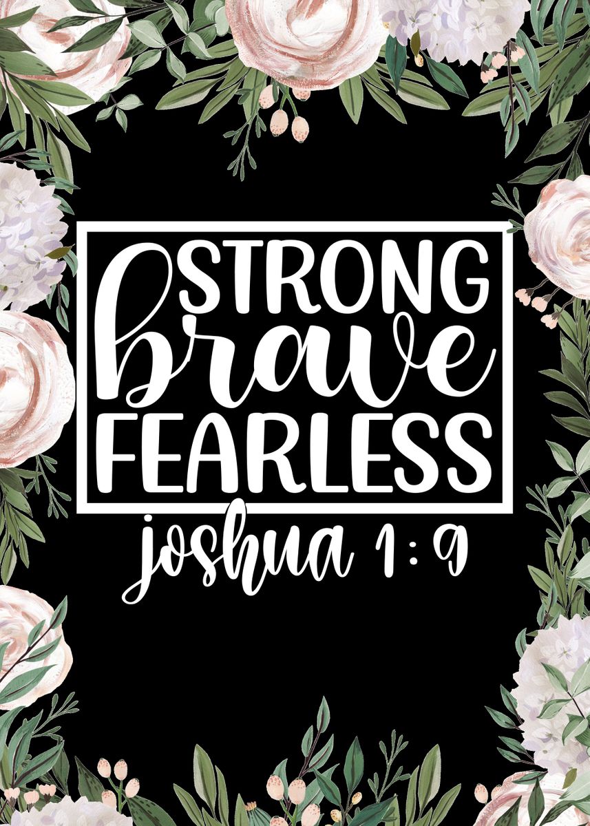 'Strong Brave Fearless' Poster, picture, metal print, paint by Juliana ...