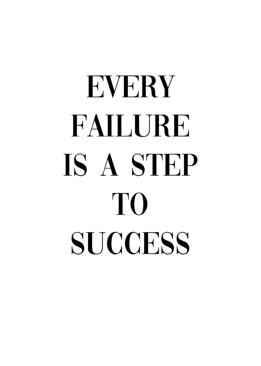 'Failure Step to Success' Poster, picture, metal print, paint by ...
