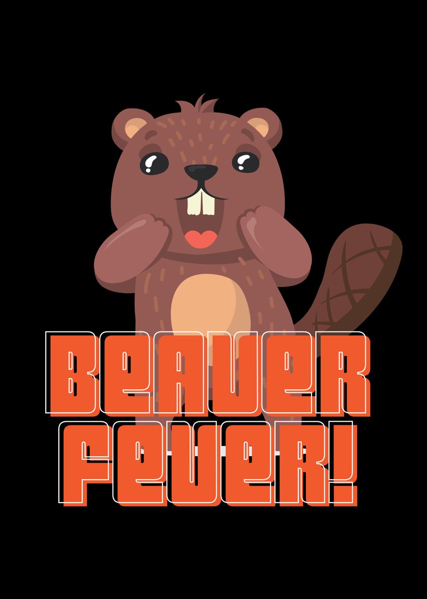 'Beaver Fever' Poster, picture, metal print, paint by Mooon | Displate