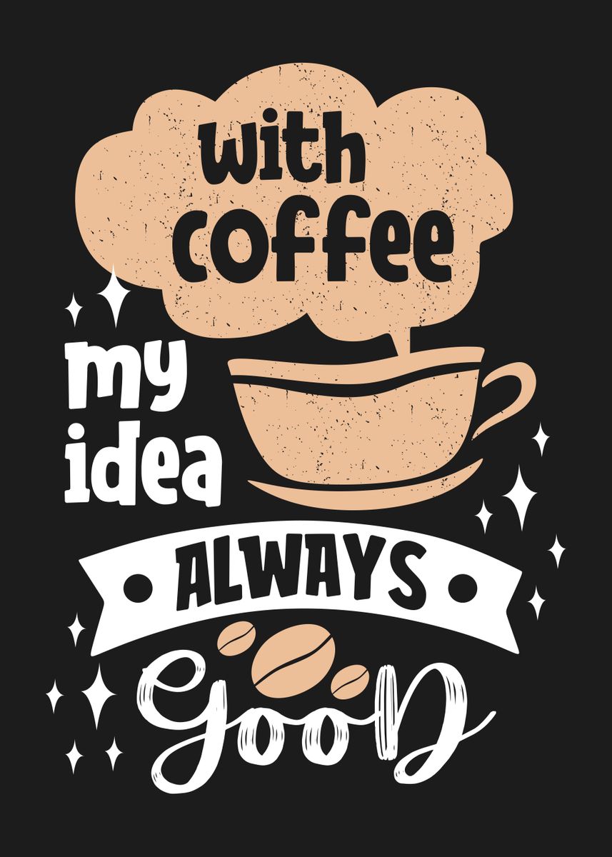 'Coffee Quotes' Poster, picture, metal print, paint by Barry Allen ...