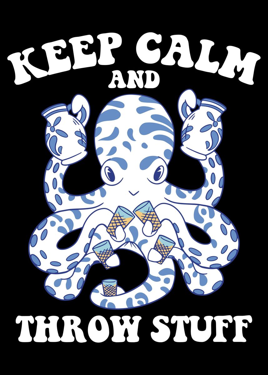 'Keep Calm And Throw Stuff' Poster, picture, metal print, paint by ...