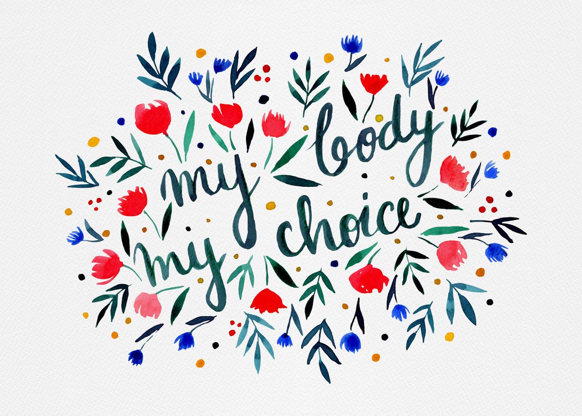 'My body my choice' Poster by Angela Minca | Displate