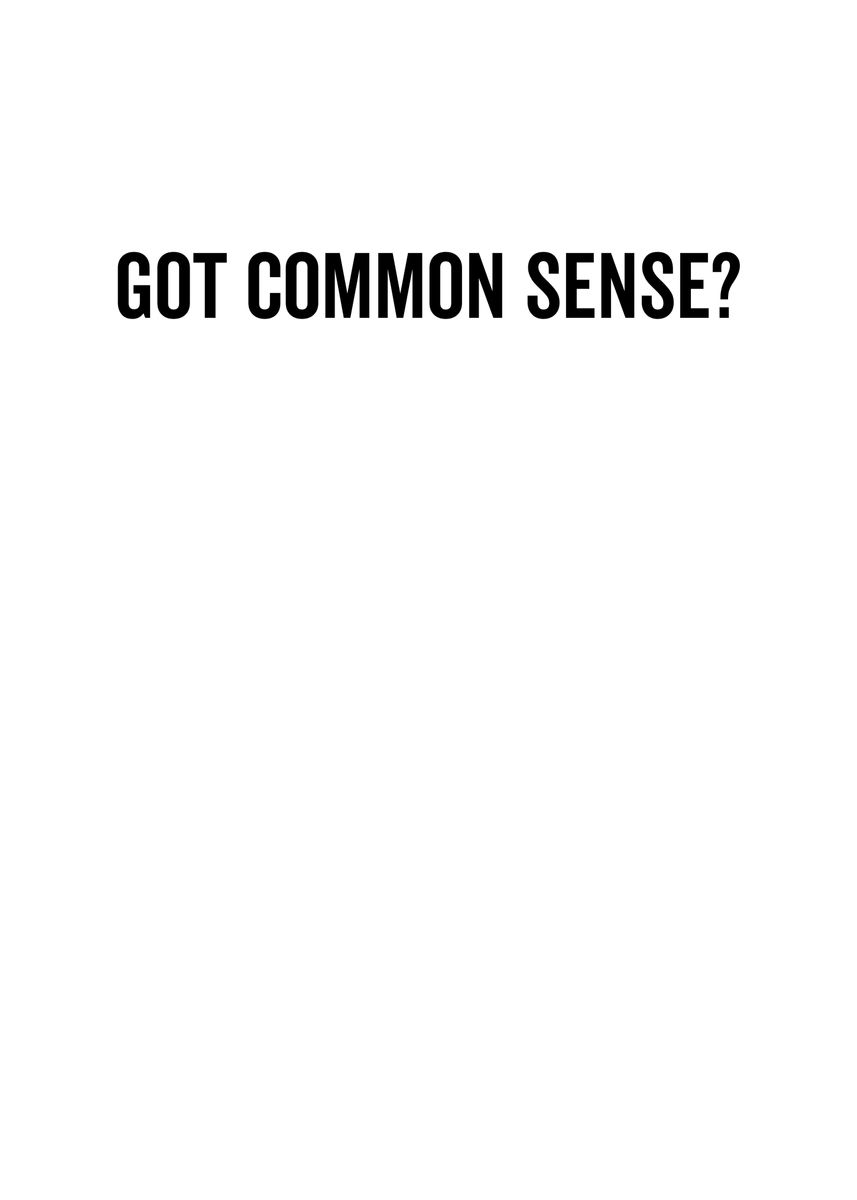 'Got Common Sense' Poster, picture, metal print, paint by Francois ...