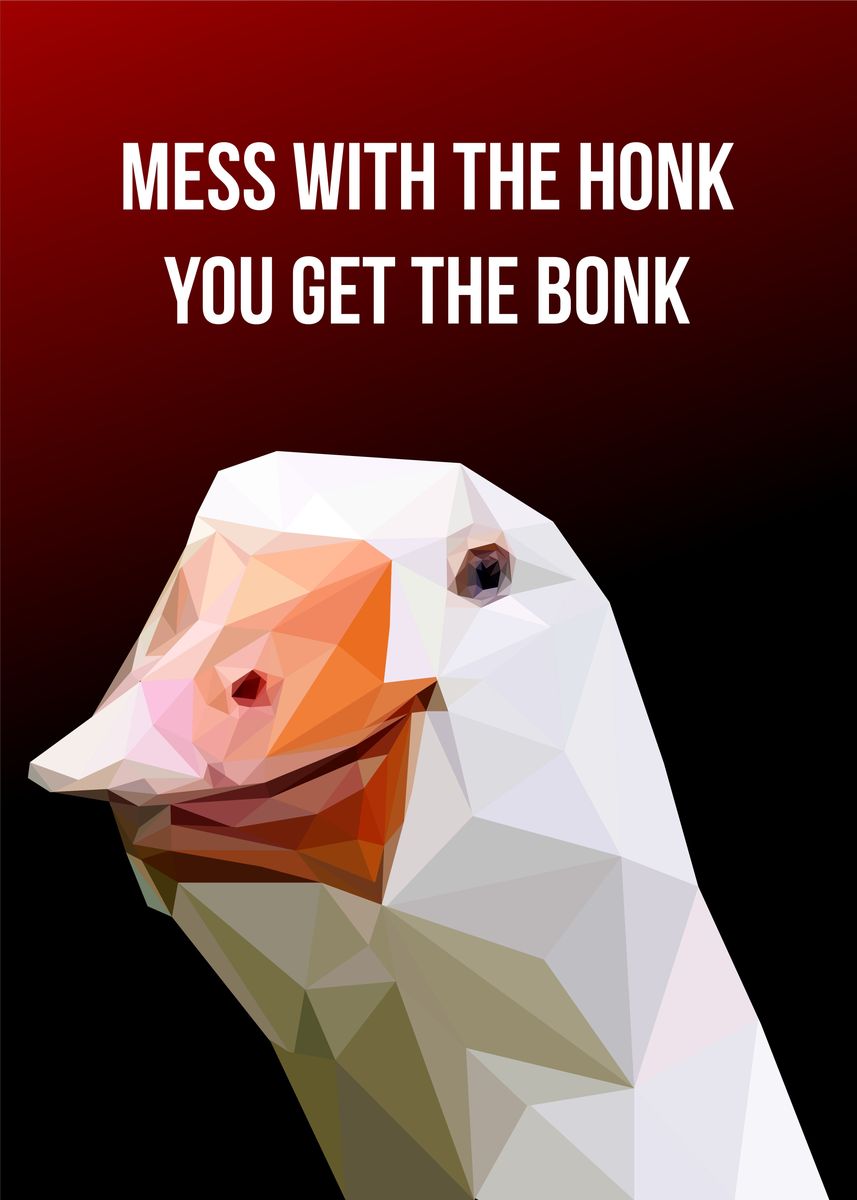 'goose meme' Poster, picture, metal print, paint by Lowpoly Posters ...