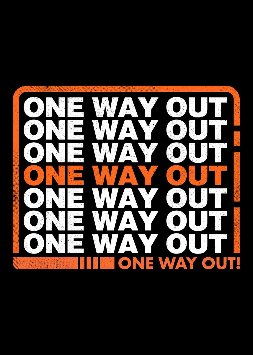 'One Way Out' Poster, picture, metal print, paint by rocket man | Displate