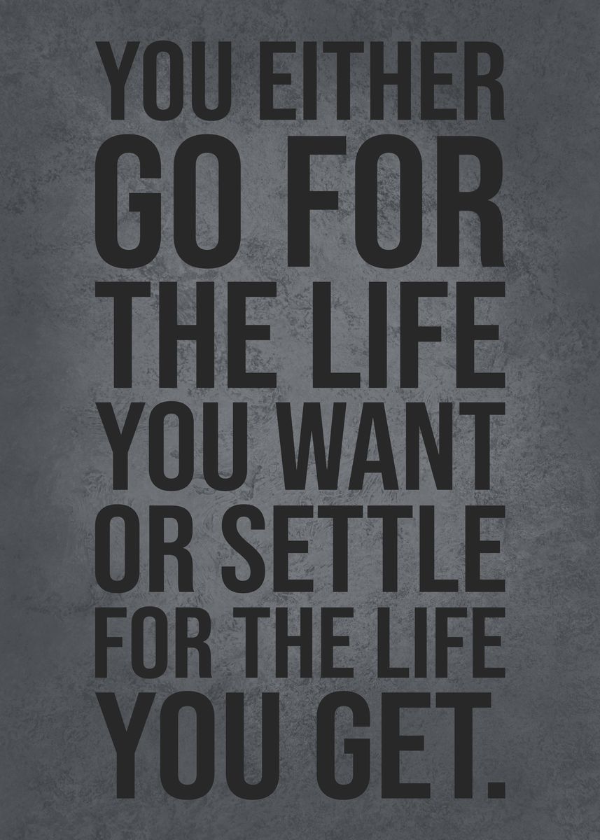 'Go For The Life You want' Poster by CHAN | Displate