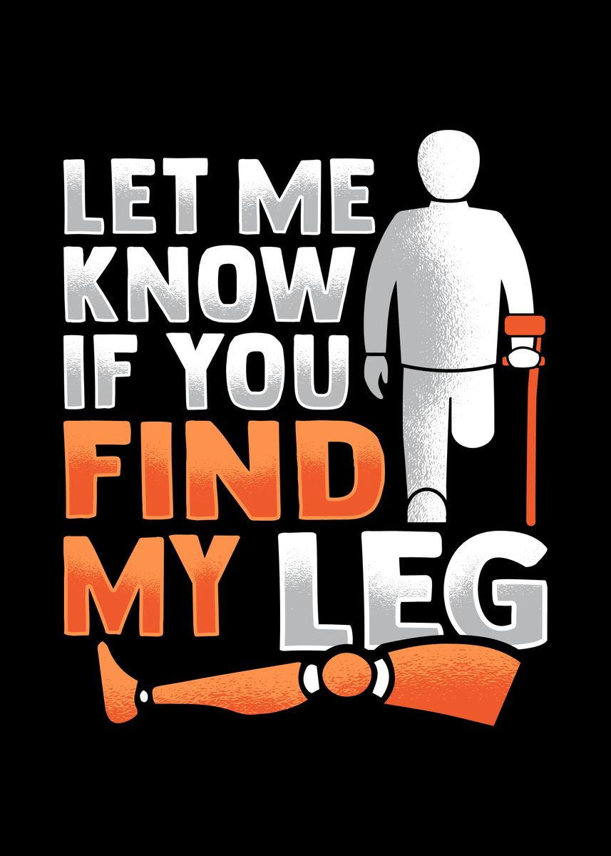 'Amputee Joke Leg' Poster, picture, metal print, paint by Michael ...