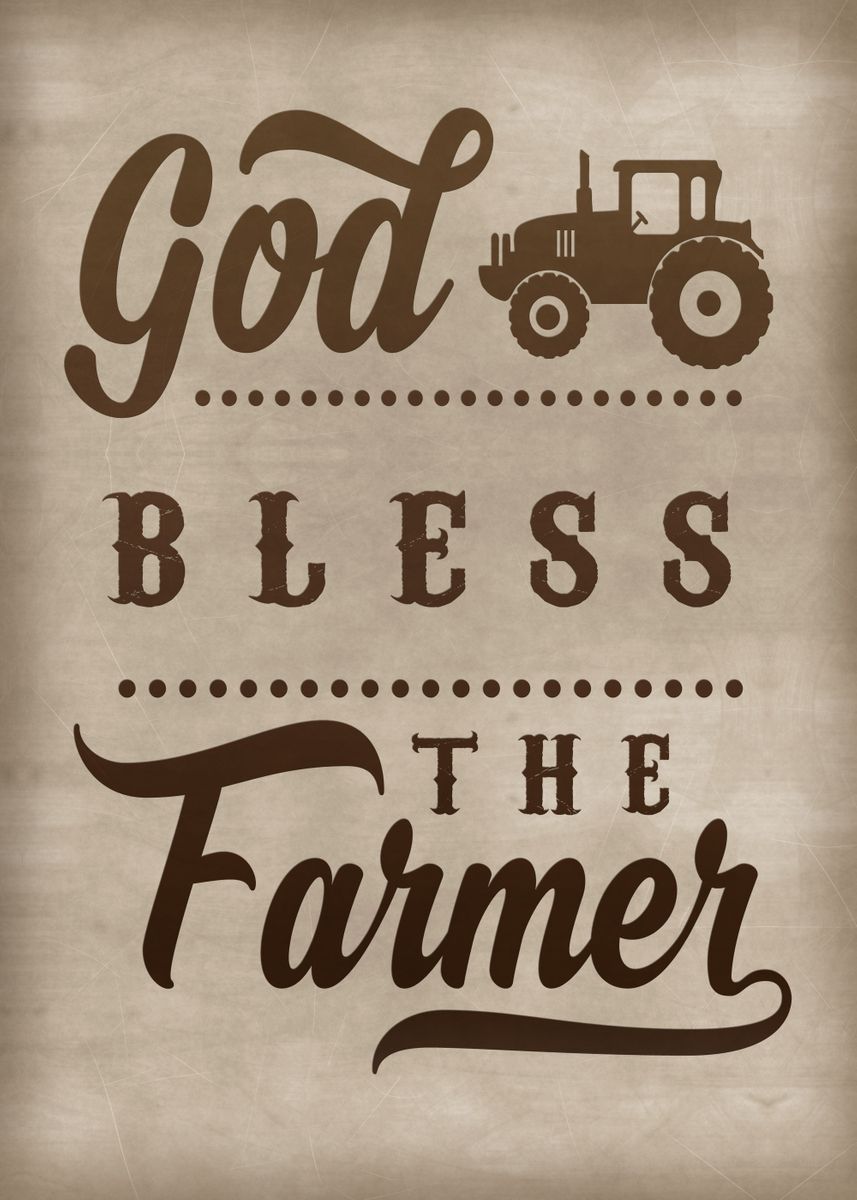 'God bless the farmer' Poster, picture, metal print, paint by XandYart ...
