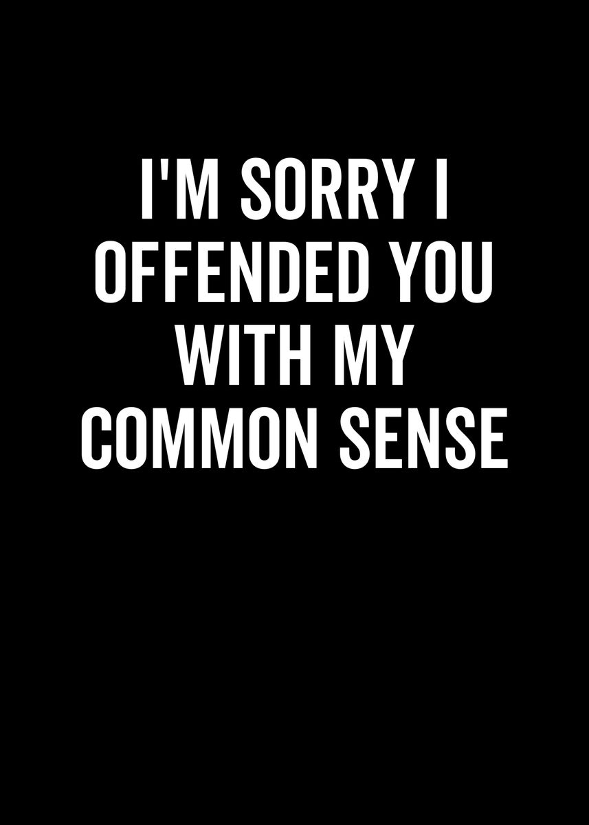 'Im Sorry I Offended You' Poster by TheLoneAlchemist | Displate