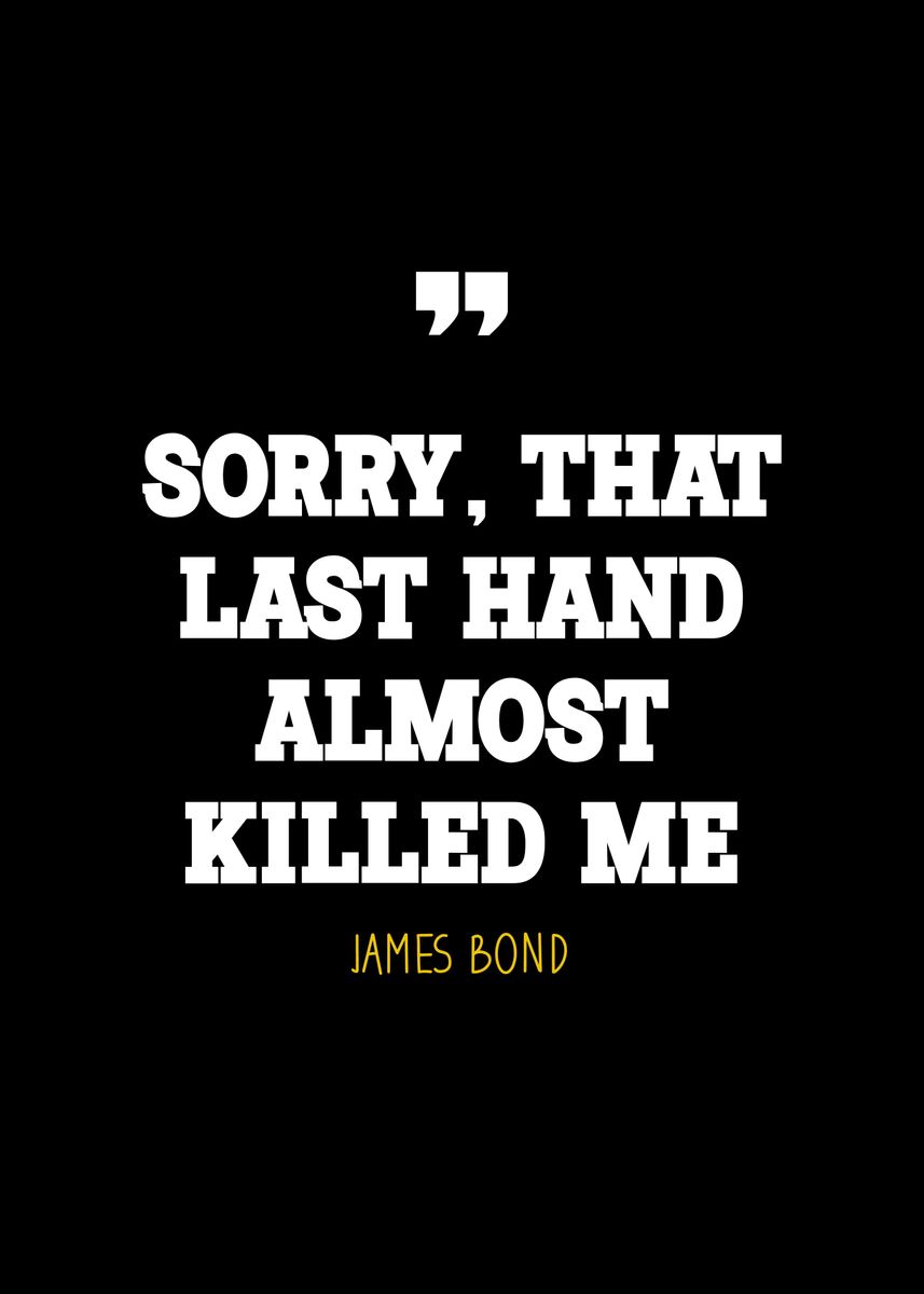 'James Bond quote' Poster, picture, metal print, paint by KAGE | Displate