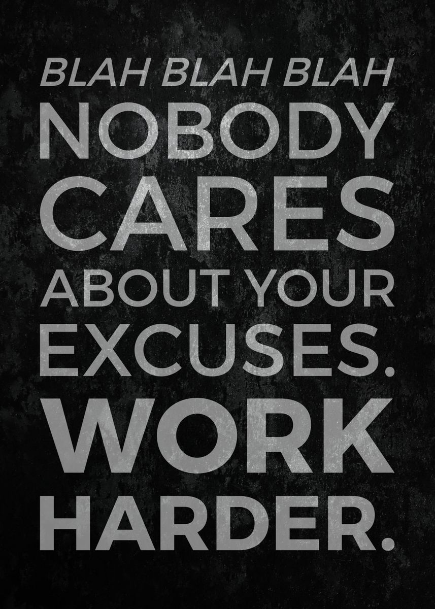 'No Body Care Work Harder' Poster, picture, metal print, paint by paijo ...