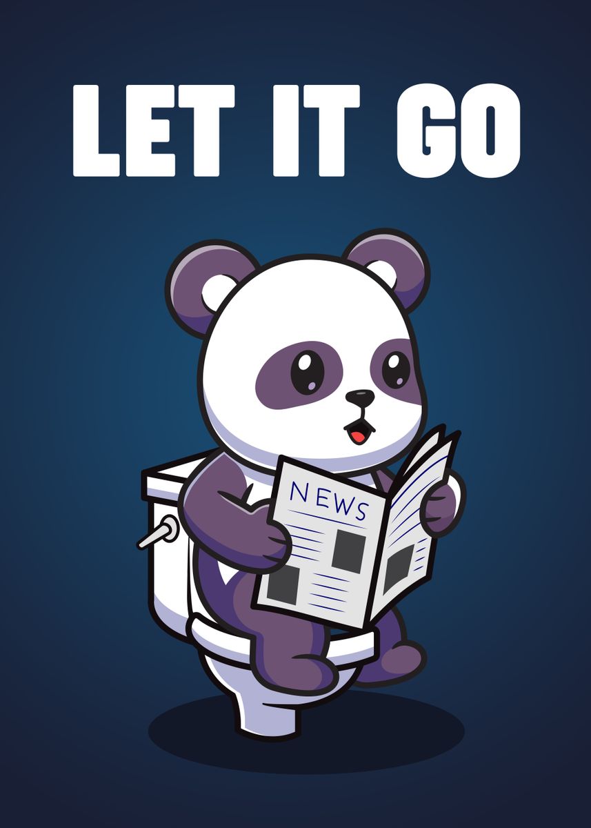 'Panda in Toilet Let It Go ' Poster, picture, metal print, paint by All ...