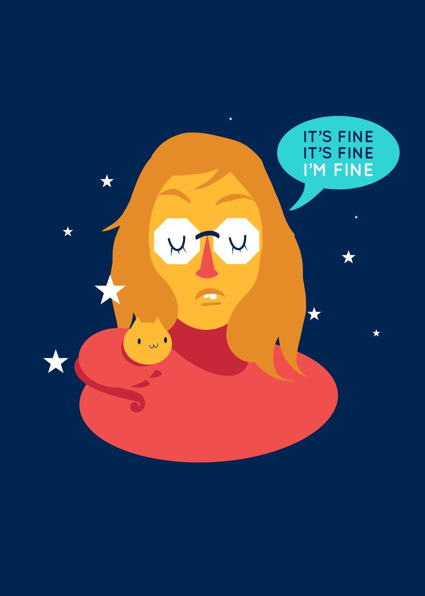 'Its Fine Im Fine Female' Poster, picture, metal print, paint by Lemo ...