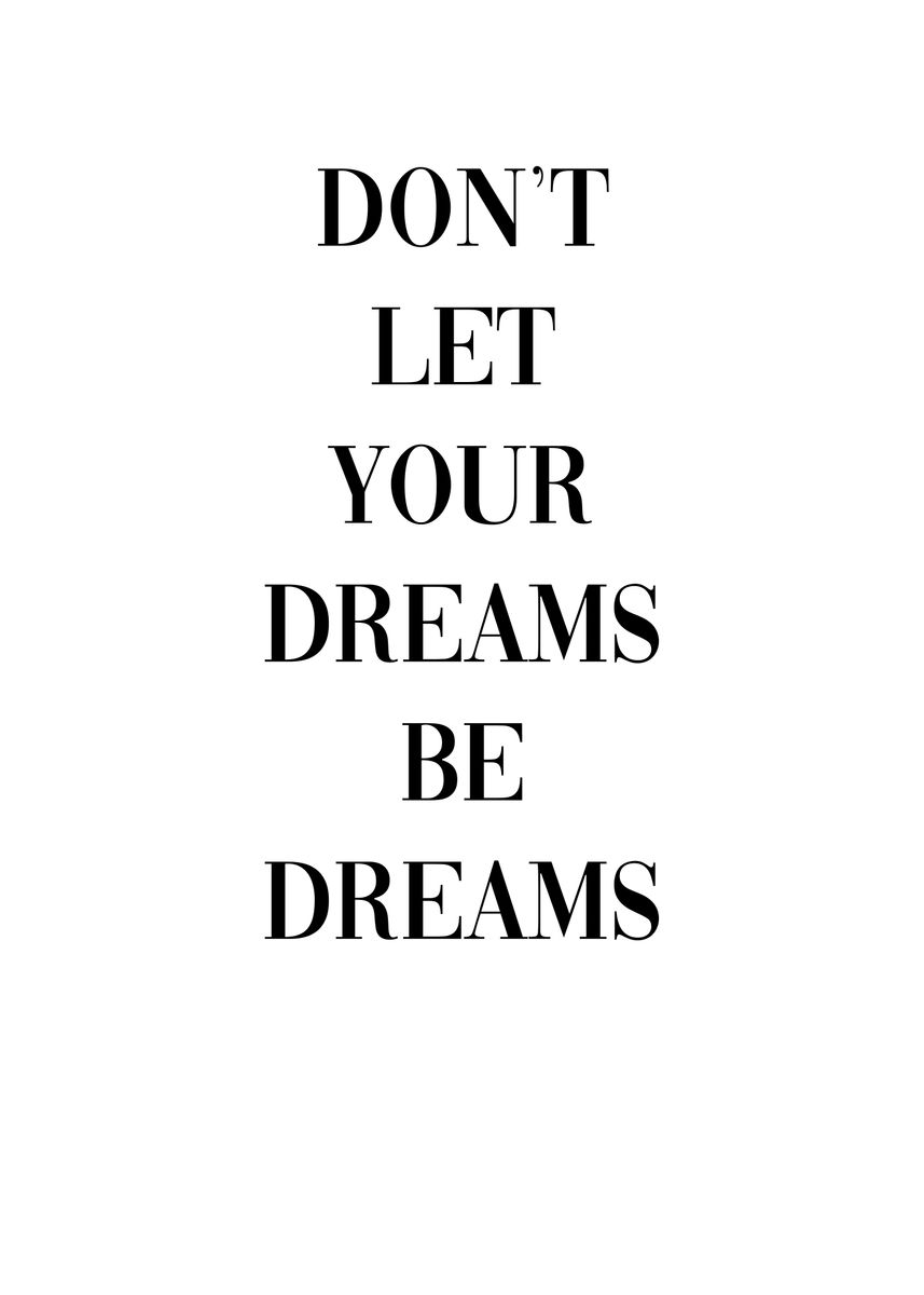'Dont let your dreams' Poster, picture, metal print, paint by dkDesign | Displate
