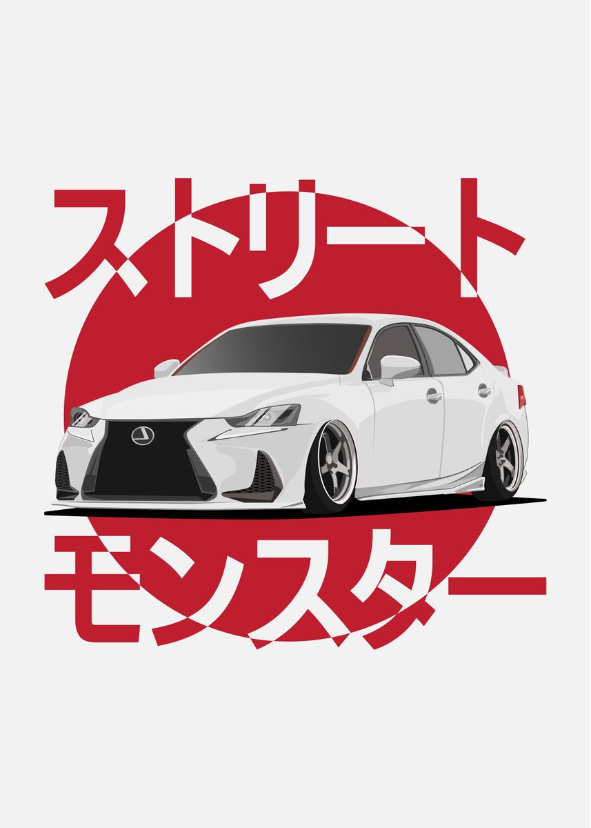 'Lexus IS' Poster, picture, metal print, paint by Ahmad Nur Ihsan ...