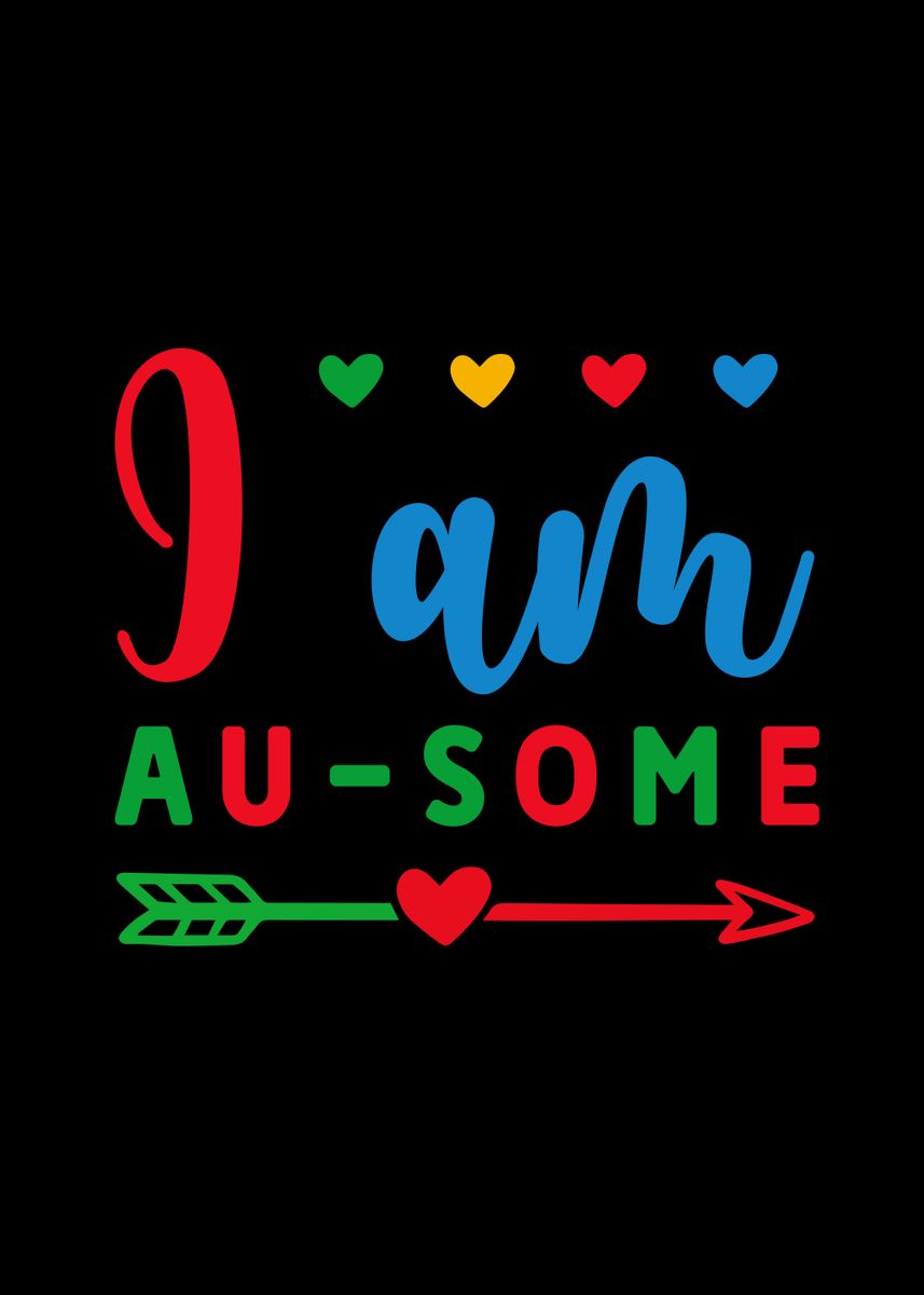 'I am ausome' Poster, picture, metal print, paint by Juliana RW | Displate