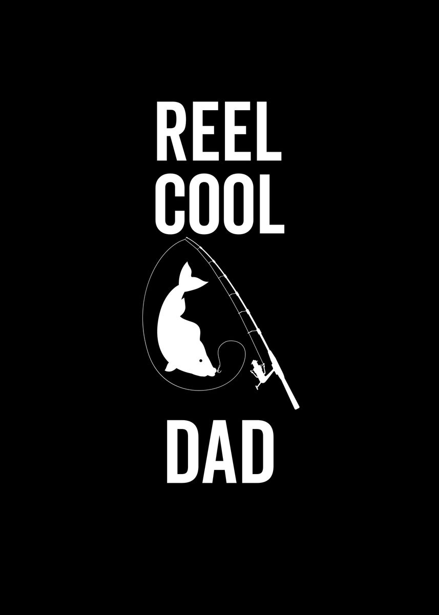 'Reel Cool Dad' Poster, picture, metal print, paint by Francois ...