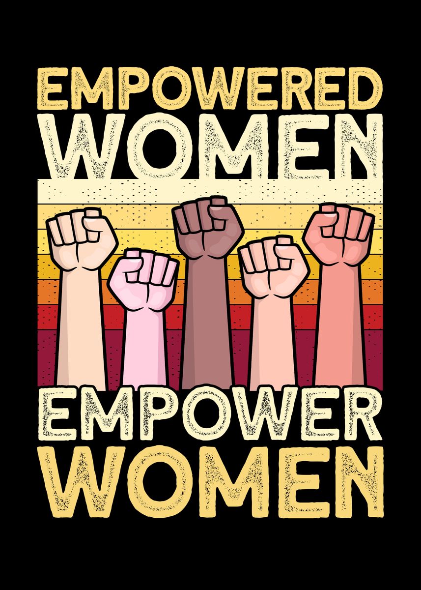 'Empowered Women Empowered' Poster, picture, metal print, paint by ZS C ...