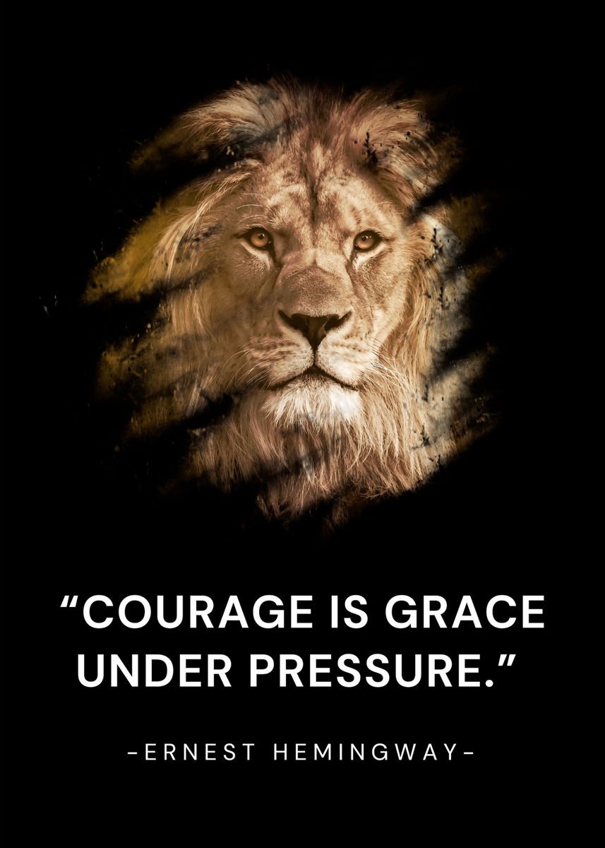 'Courage motivational quote' Poster, picture, metal print, paint by ...