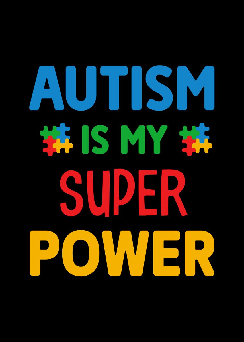 'Autism is my super power' Poster, picture, metal print, paint by ...