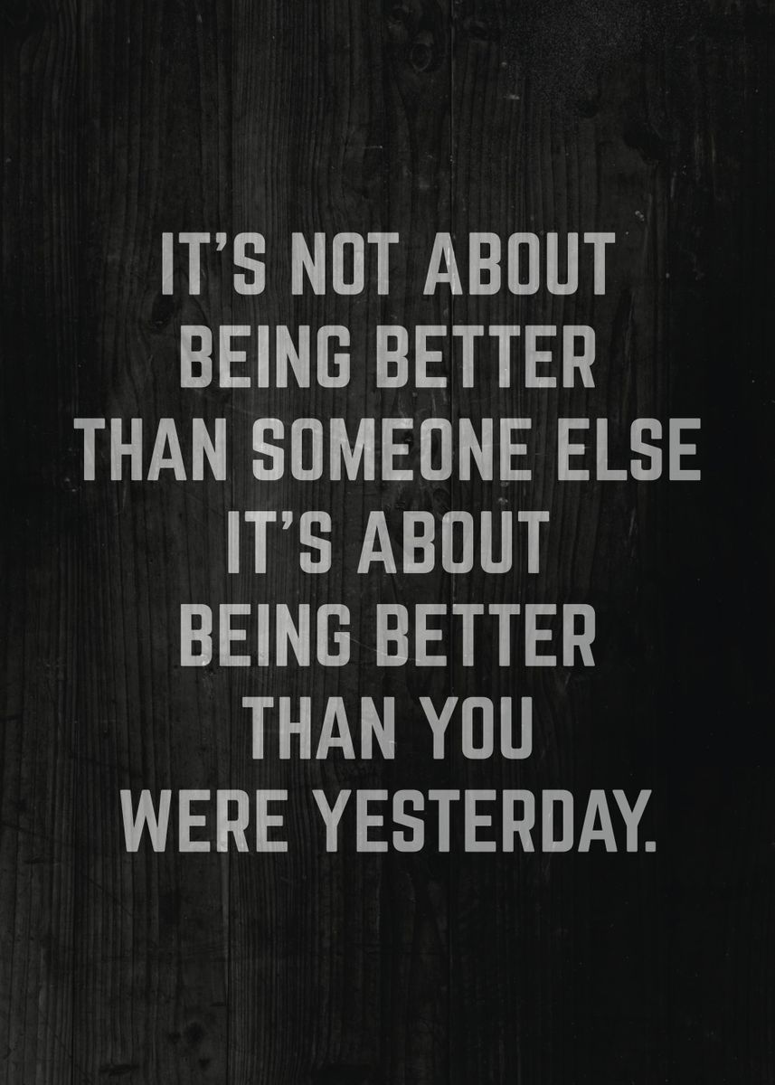 'Better Than Yesterday' Poster, picture, metal print, paint by albran ...