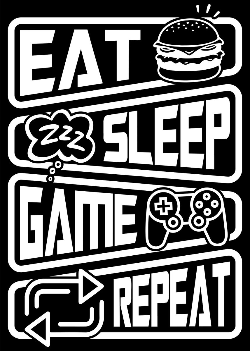 'Eat sleep Game Repeat ' Poster, picture, metal print, paint by ...
