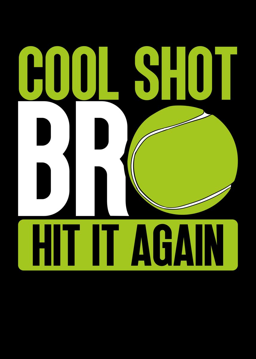 'Cool shot bro hit it again' Poster, picture, metal print, paint by ...