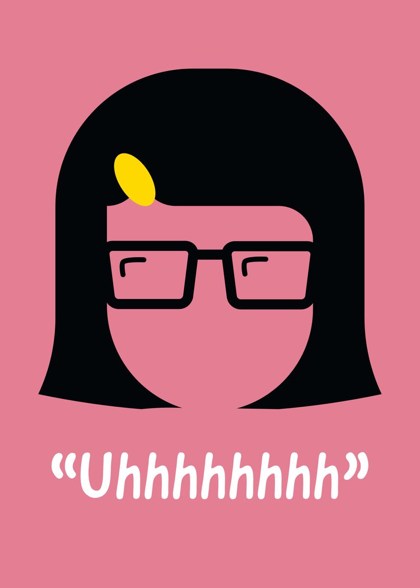 'Tina Belcher Uhhhhhh' Poster, picture, metal print, paint by Gino ...