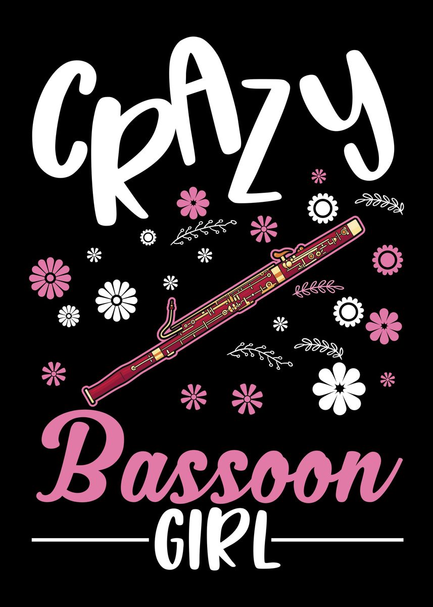'Crazy Bassoon Girl Bassoon' Poster, picture, metal print, paint by ...