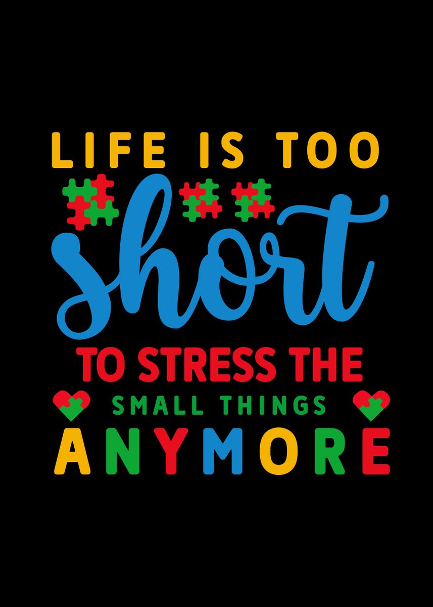 'Life is too short' Poster, picture, metal print, paint by Juliana RW ...