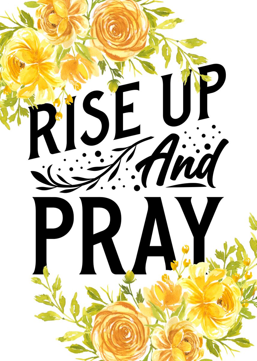 'Rise up and pray' Poster, picture, metal print, paint by Juliana RW ...