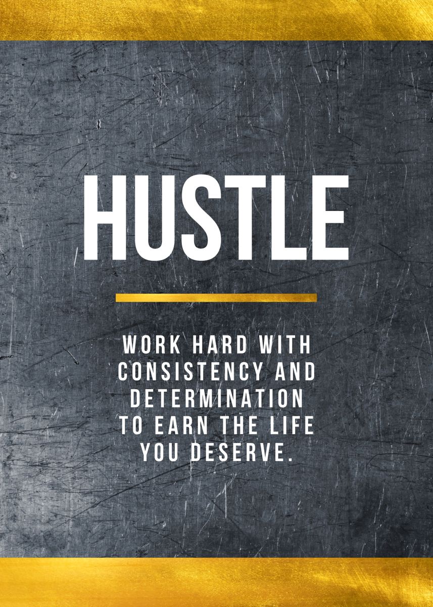 'Hustle motivational art' Poster, picture, metal print, paint by ...