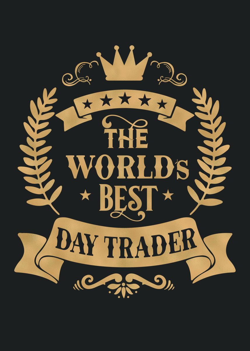 'World Best Day Trader' Poster, picture, metal print, paint by XandYart ...