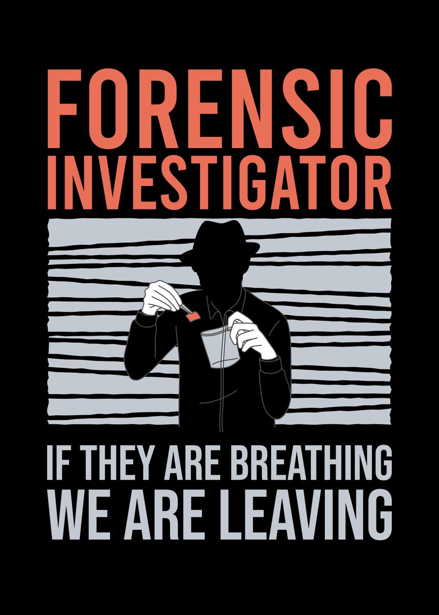 'Forensic Investigator' Poster by bobbyMC | Displate