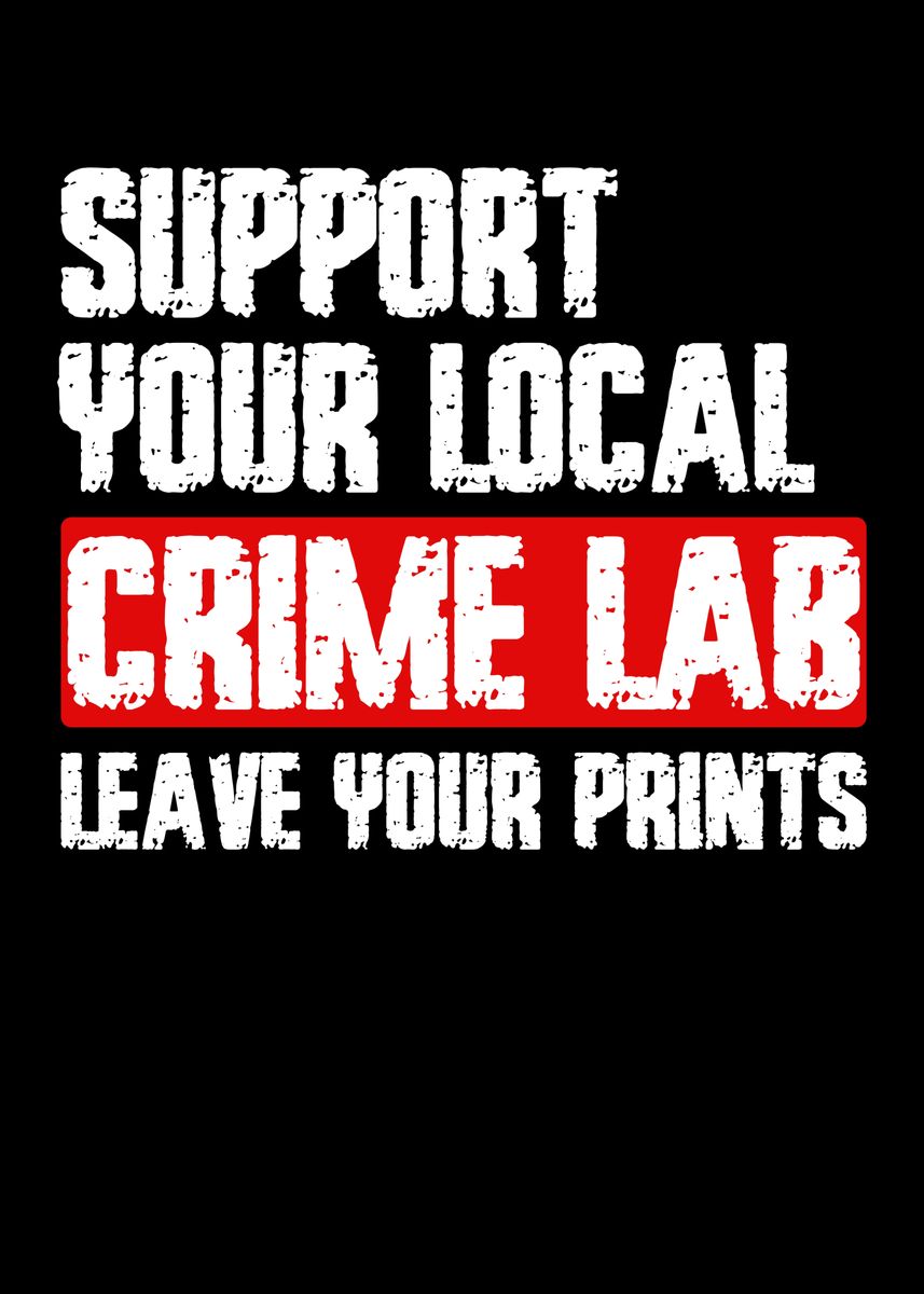 'Crime Lab Criminology' Poster, picture, metal print, paint by bobbyMC ...