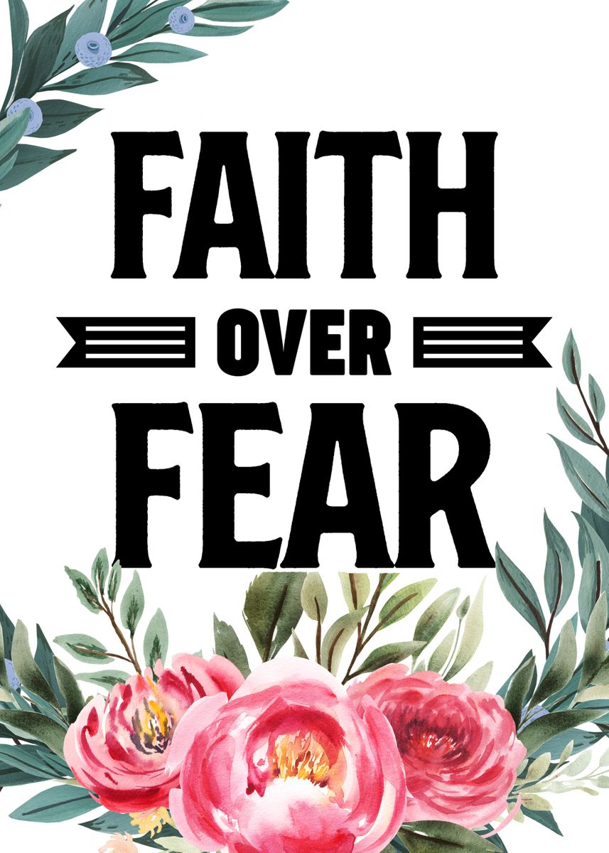 'Faith over fear' Poster, picture, metal print, paint by Juliana RW ...