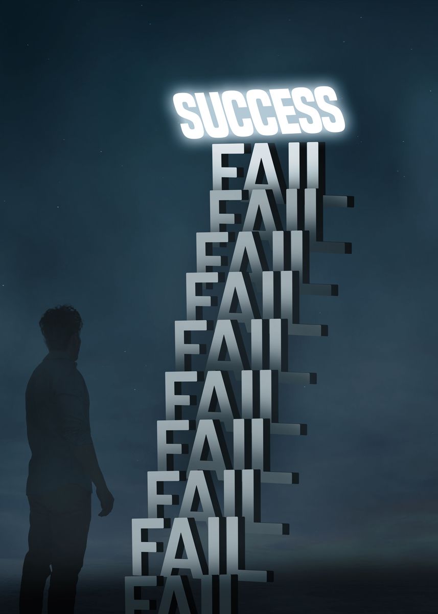 'Fail Fail Fail Success' Poster, picture, metal print, paint by CHAN ...