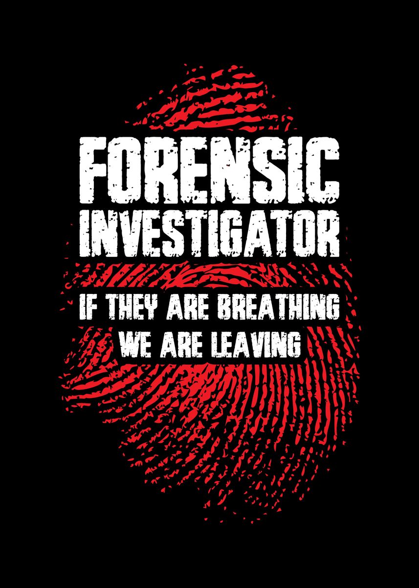 'Forensic Investigator' Poster, picture, metal print, paint by bobbyMC ...