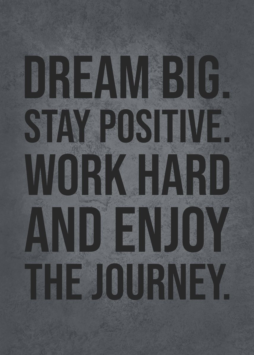 'Dream Big Stay Positive' Poster, picture, metal print, paint by CHAN ...
