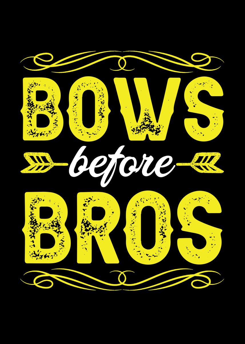 'Bows before bros' Poster, picture, metal print, paint by BeMi | Displate