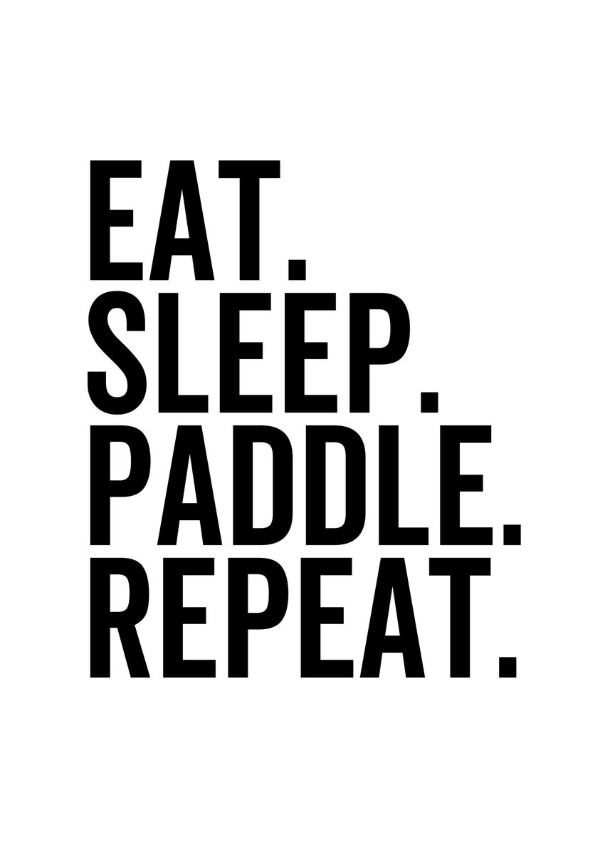 'Eat Sleep Paddle Repeat' Poster, picture, metal print, paint by ...