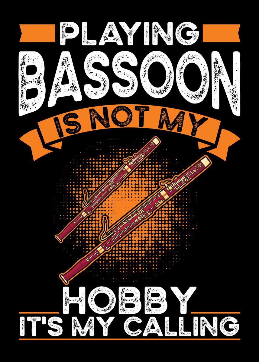 'Bassoon Hobby Bassoonist P' Poster, picture, metal print, paint by ...