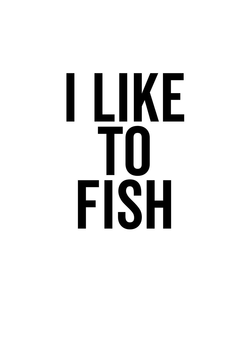 'I Like To Fish' Poster, picture, metal print, paint by Francois ...