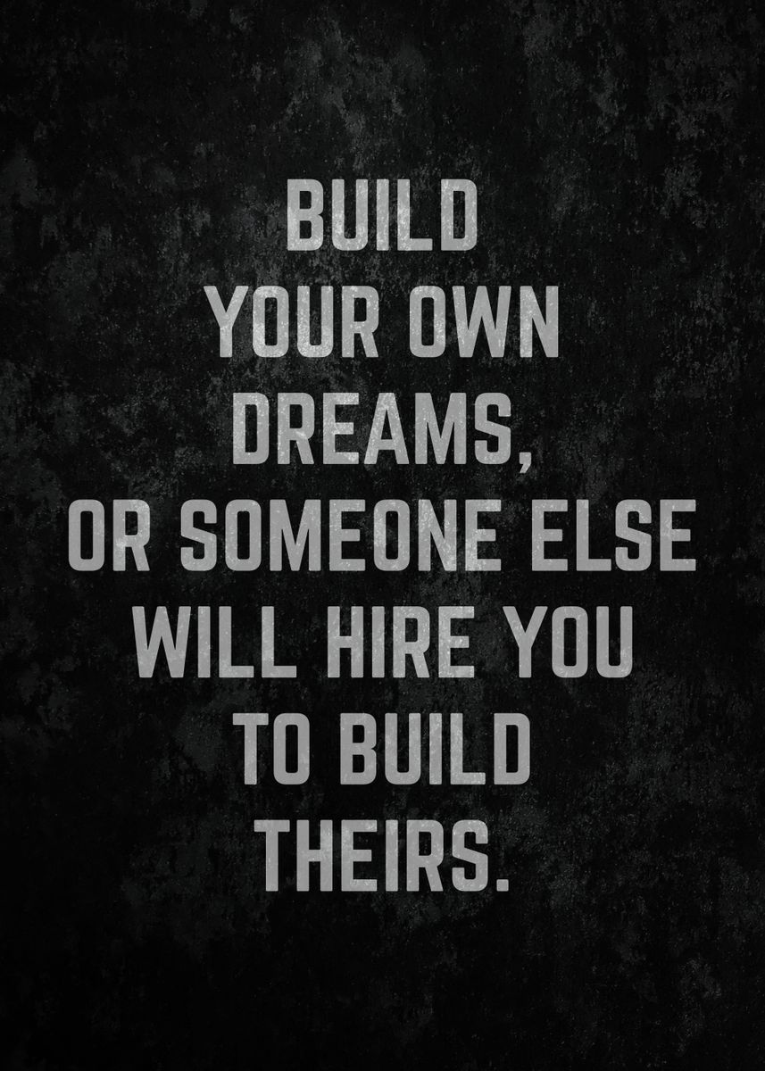 'Build Your Own Dream' Poster, picture, metal print, paint by albran ...