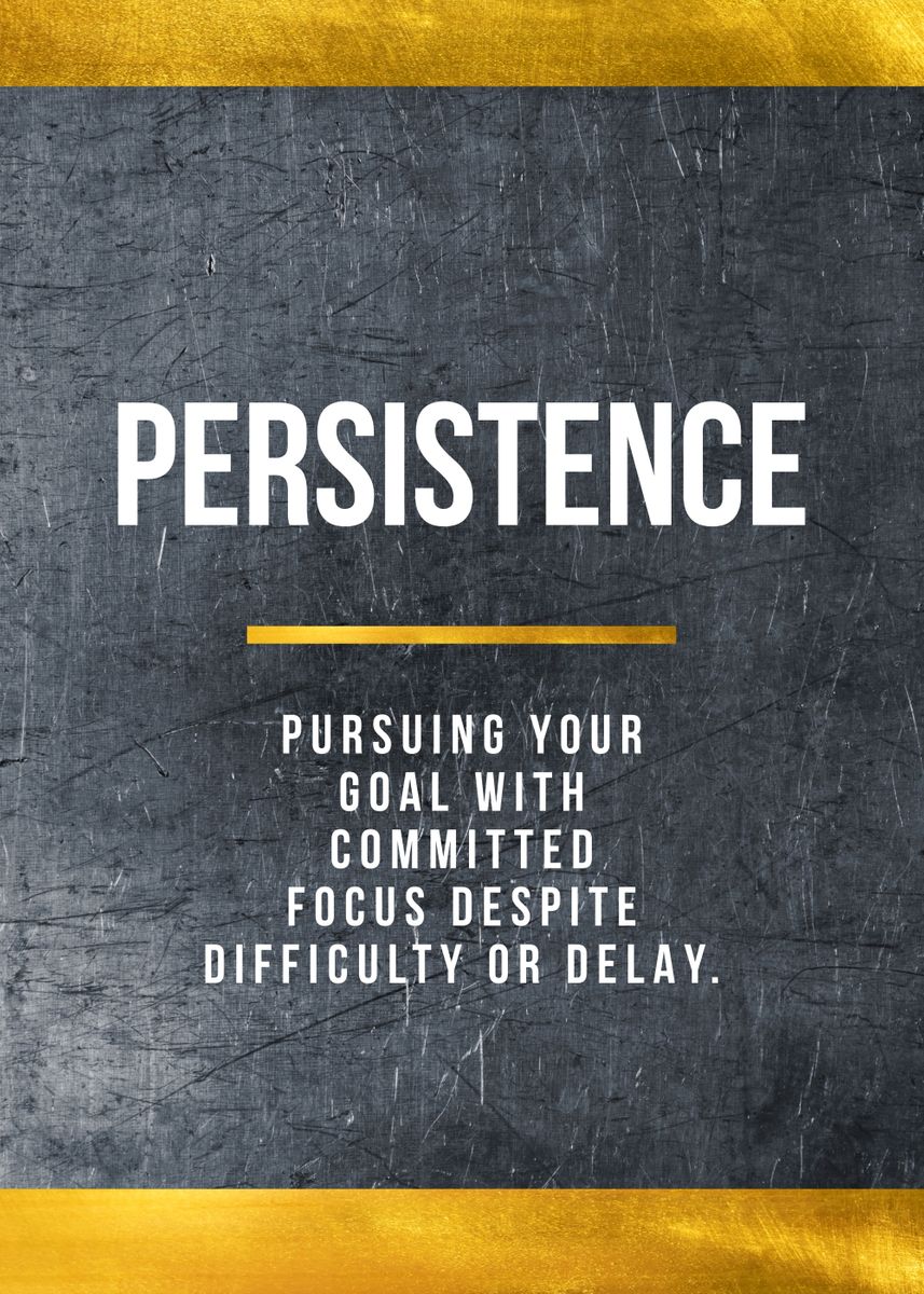 'persistence motivation' Poster, picture, metal print, paint by ...
