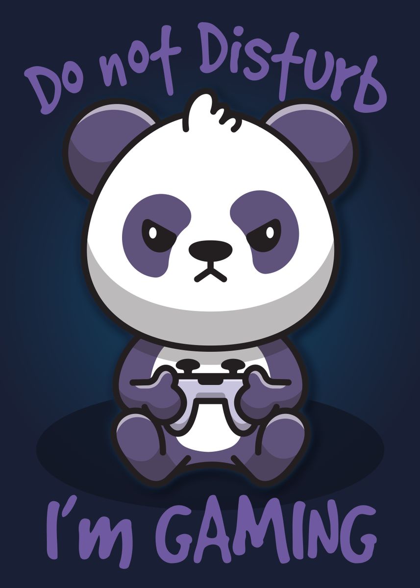 'Panda Gaming Dont Disturb' Poster, picture, metal print, paint by All ...