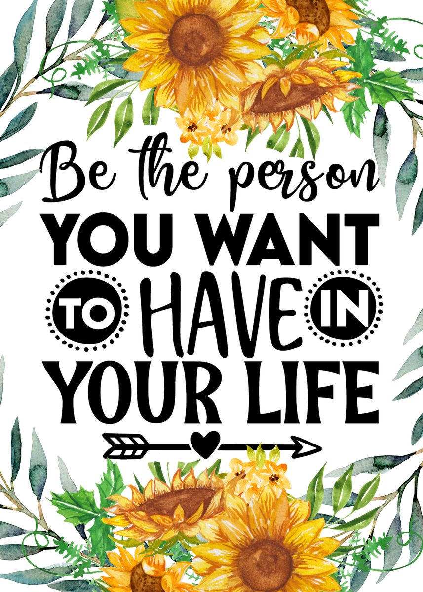 'Be the person you want' Poster, picture, metal print, paint by Juliana ...